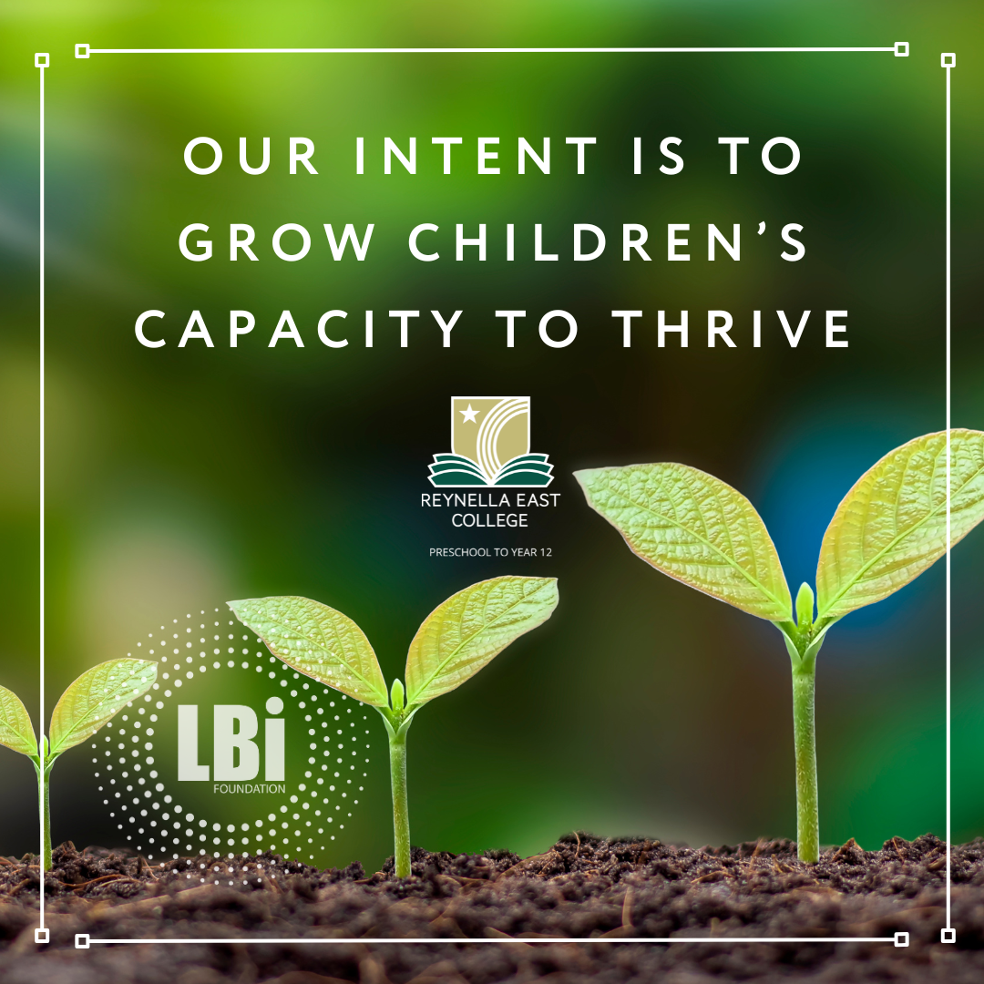 We intend to grow your child’s capacity to thrive - Reynella East College